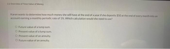 Solved 22 Dverview of Time Value of Moncy Karen wants to | Chegg.com