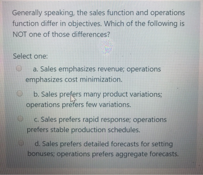 Solved Generally speaking, the sales function and operations | Chegg.com
