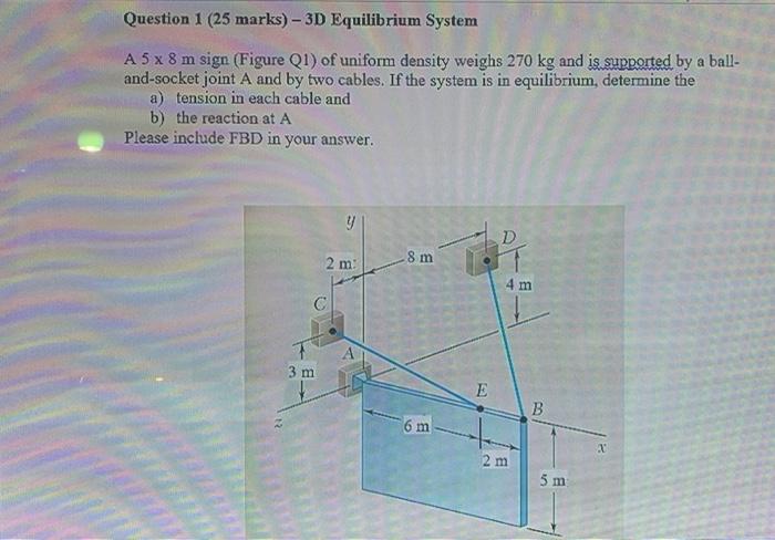 Solved Question 1 (25 marks) - 3D Equilibrium System A 5 x 8 | Chegg.com
