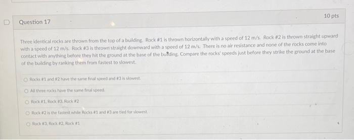 Solved 10 pts Question 17 Three identical rocks are thrown | Chegg.com