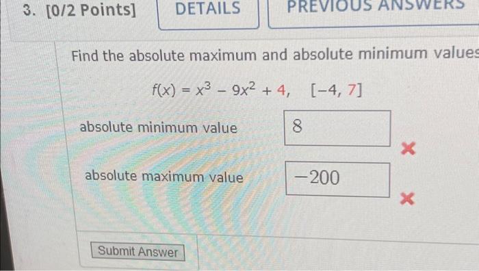 Solved 3. [0/2 Points] DETAILS Find the absolute maximum and | Chegg.com