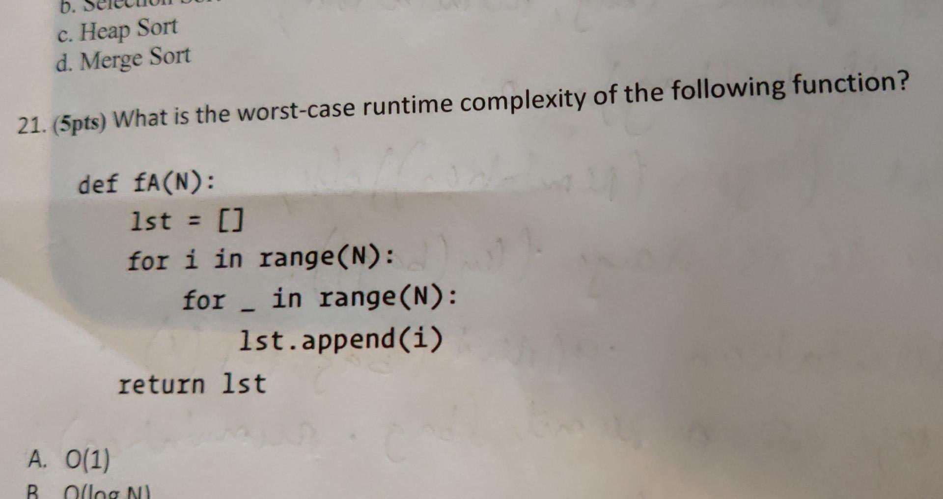 Solved b. c. Heap Sort d. Merge Sort 21. (5pts) What is the | Chegg.com