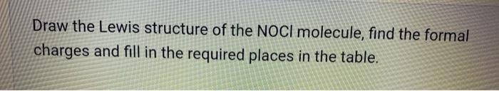 Solved Draw the Lewis structure of the NOCI molecule, find | Chegg.com