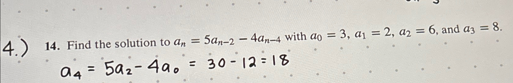 Solved 4.) 14. ﻿Find the solution to an=5an-2-4an-4 ﻿with | Chegg.com