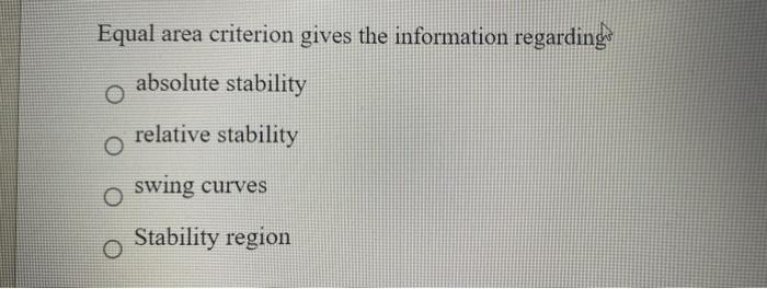 Solved Equal area criterion gives the information regarding | Chegg.com