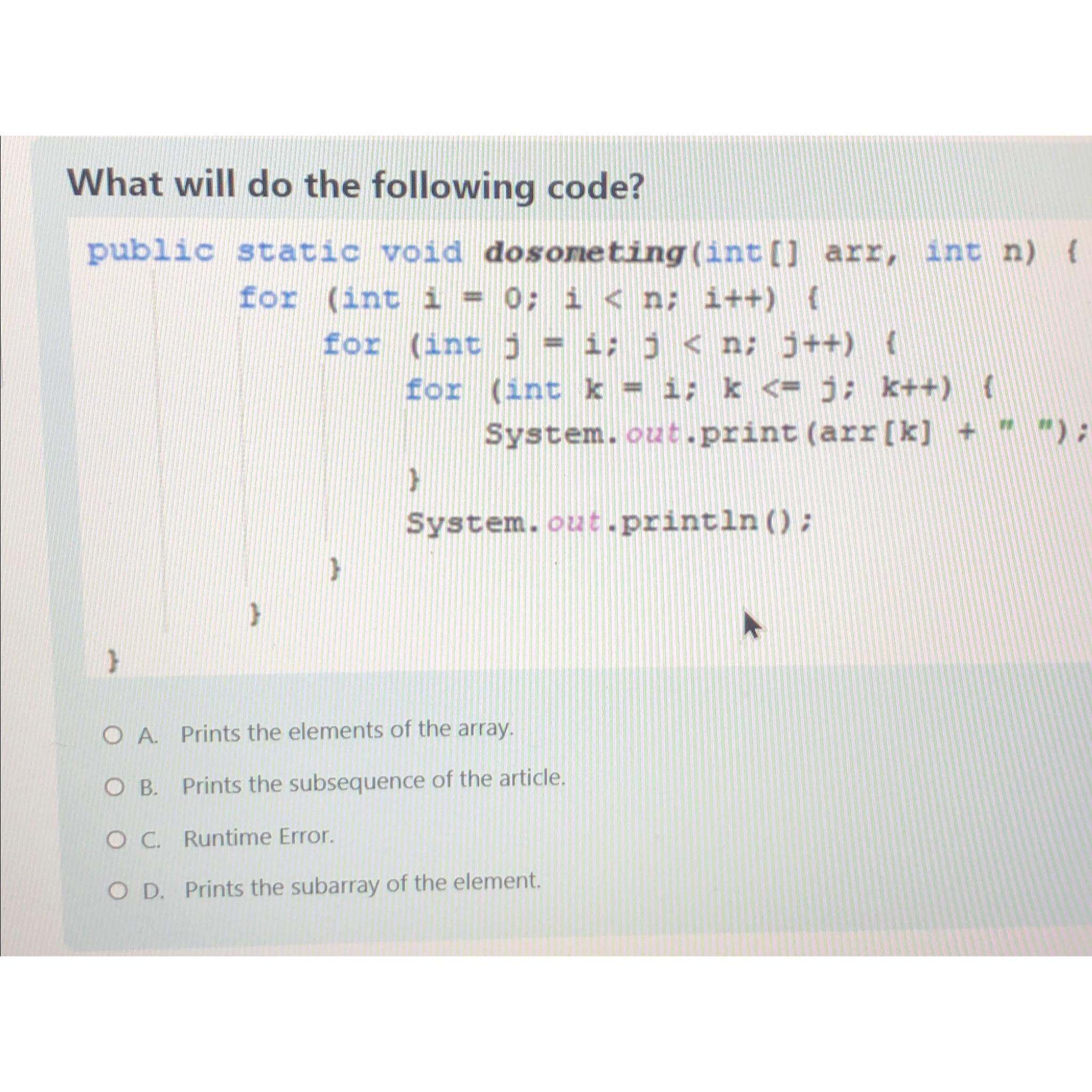 Solved What will do the following code?public static void | Chegg.com
