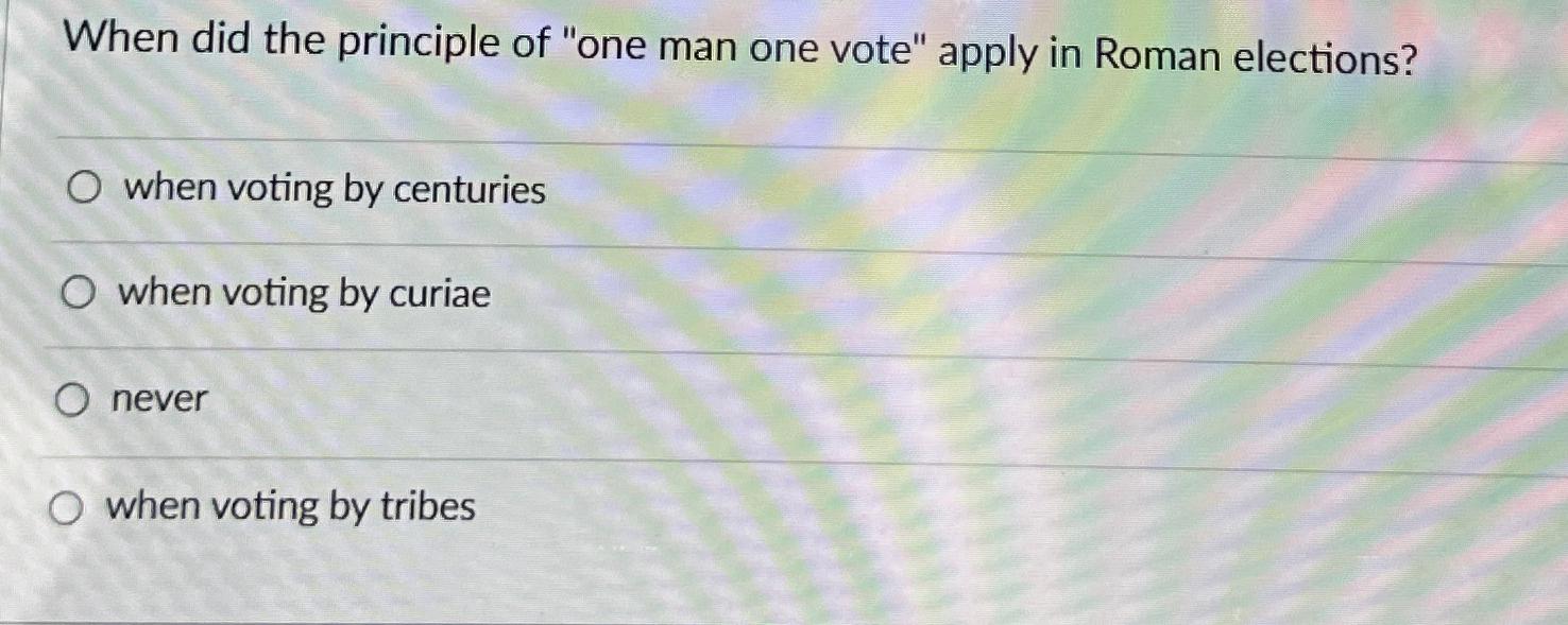 Solved When did the principle of "one man one vote" apply in | Chegg.com