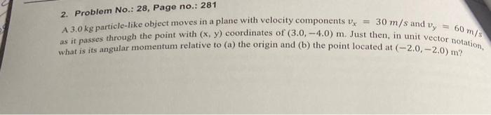 Solved 2. Problem A 3.0 kg particle-like object moves in a | Chegg.com