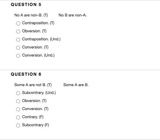 Solved QUESTION 5 No A are non-B. (T) No B are non-A. | Chegg.com