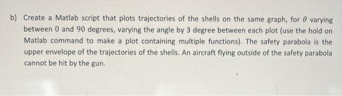Solved b) Create a Matlab script that plots trajectories of | Chegg.com