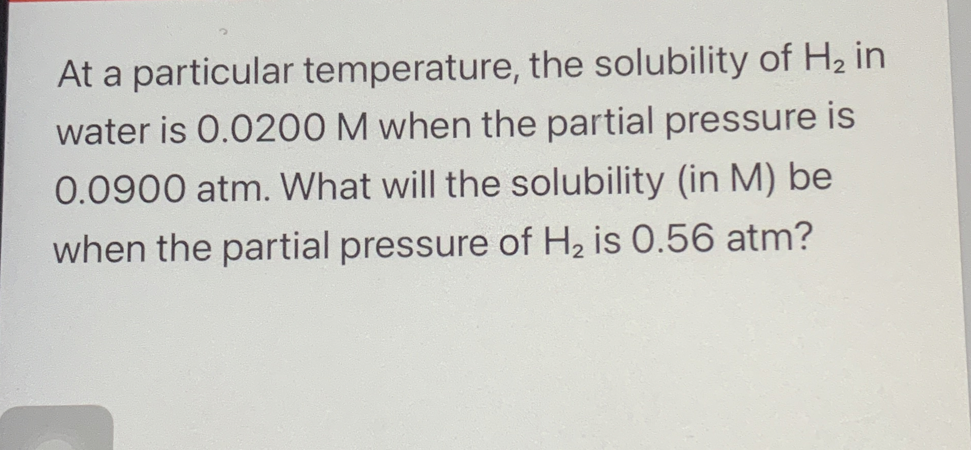 Solved At a particular temperature, the solubility of H2 ﻿in | Chegg.com