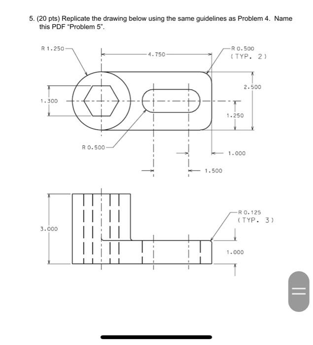 Solved 5. (20 pts) Replicate the drawing below using the | Chegg.com