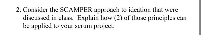 Solved 2. Consider the SCAMPER approach to ideation that | Chegg.com