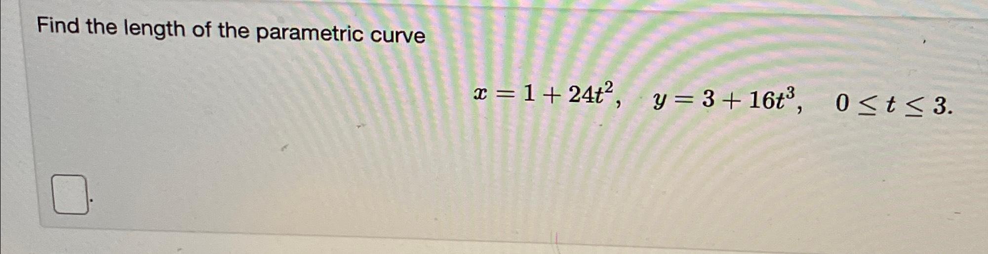 Find the length of the parametric | Chegg.com