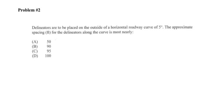 Solved Problem #2 Delineators are to be placed on the | Chegg.com
