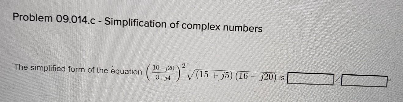 Solved Problem 09.014.c - Simplification of complex numbers | Chegg.com