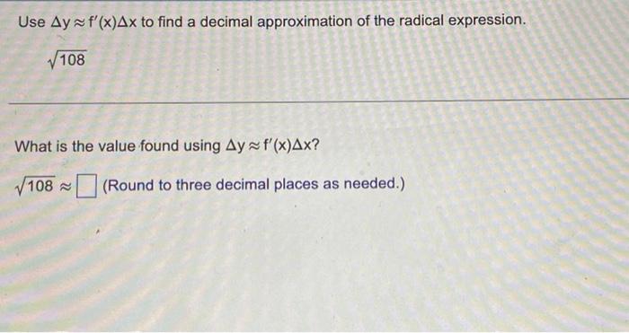 Solved Use Δy≈f′(x)Δx to find a decimal approximation of the | Chegg.com