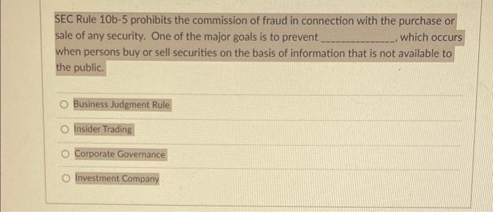 SEC Rule 10b-5 prohibits the commission of fraud in | Chegg.com