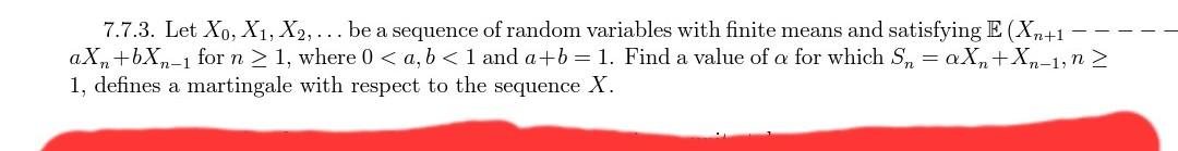 Solved 7.7.3. Let X0,X1,X2,… be a sequence of random | Chegg.com