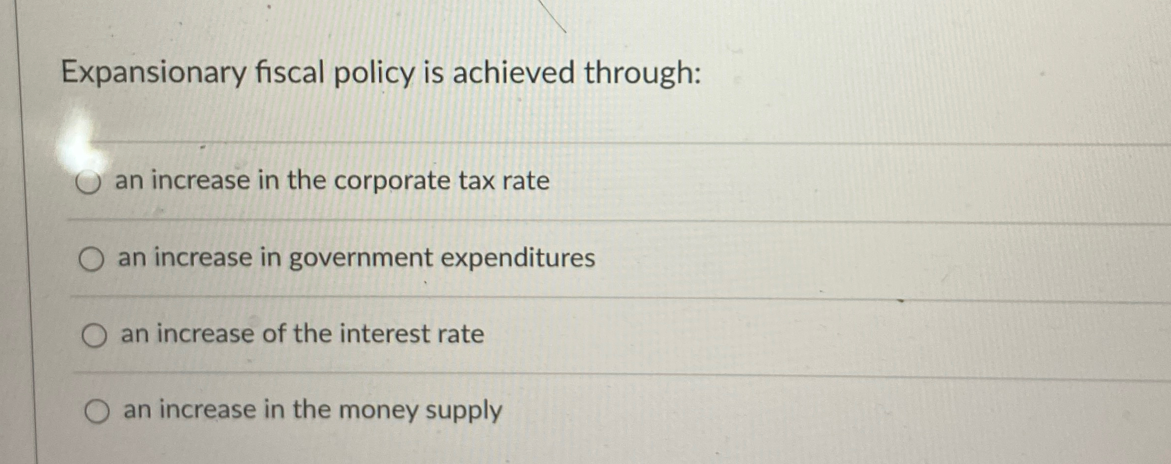 Solved Expansionary fiscal policy is achieved through:an | Chegg.com