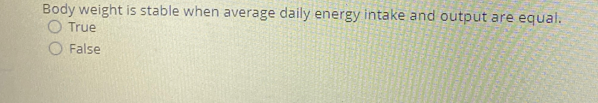 Solved Body weight is stable when average daily energy | Chegg.com