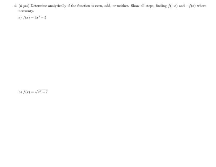 Solved 4. ( 6 pts) Determine analytically if the function is | Chegg.com Solved 4. ( 6 pts) Determine analytically if the function is | Chegg.com