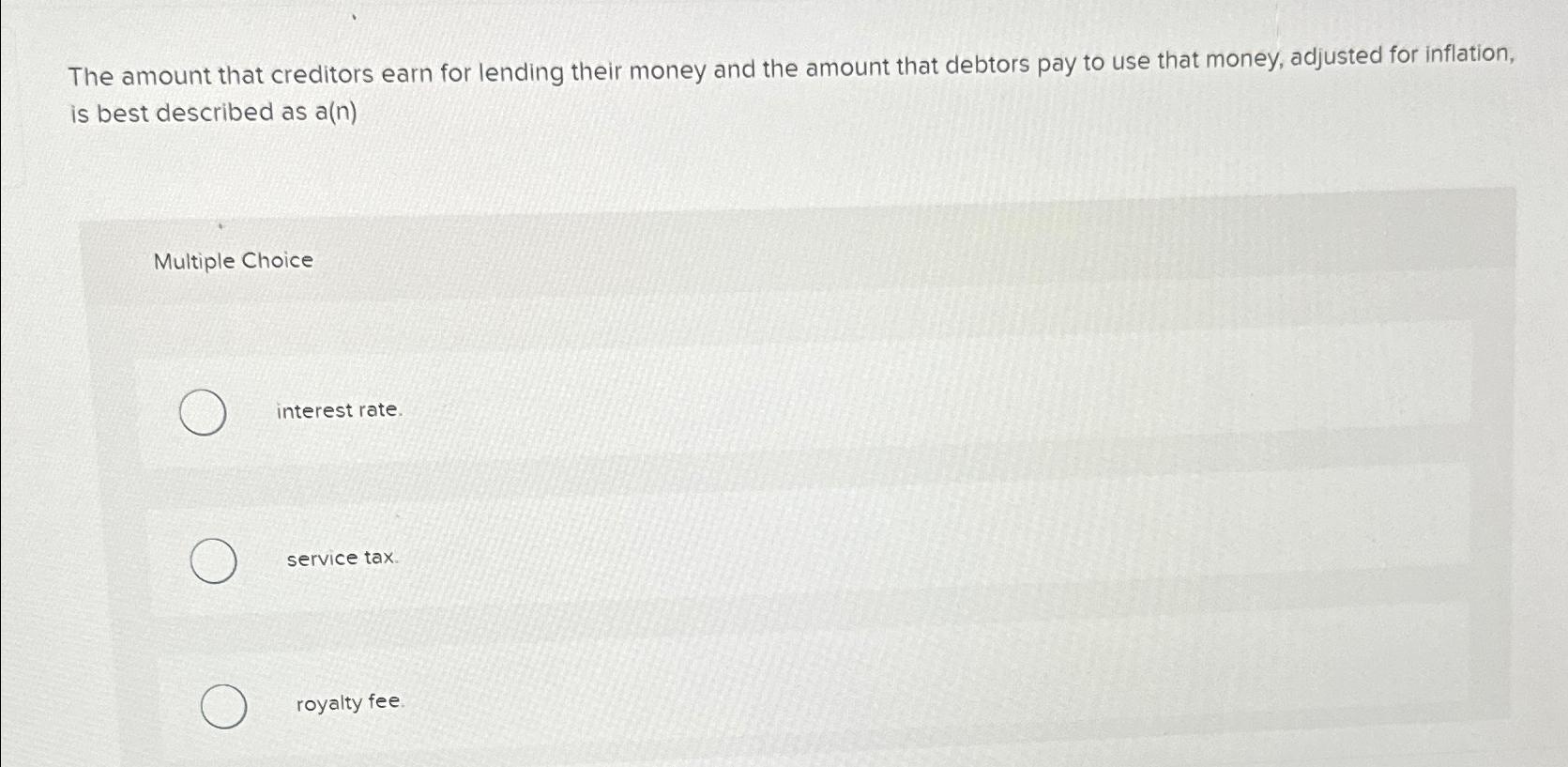 Solved The amount that creditors earn for lending their | Chegg.com