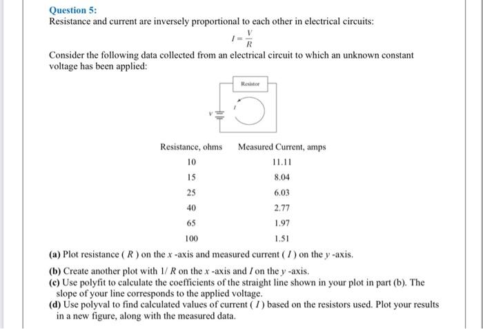 Solved Question 5: Resistance and current are inversely | Chegg.com