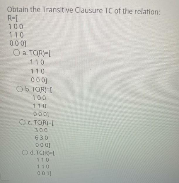 Solved Obtain the Transitive Clausure TC of the relation: a. | Chegg.com