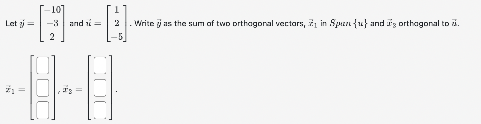Solved Let vec(y)=[-10-32] ﻿and vec(u)=[12-5]. ﻿Write | Chegg.com