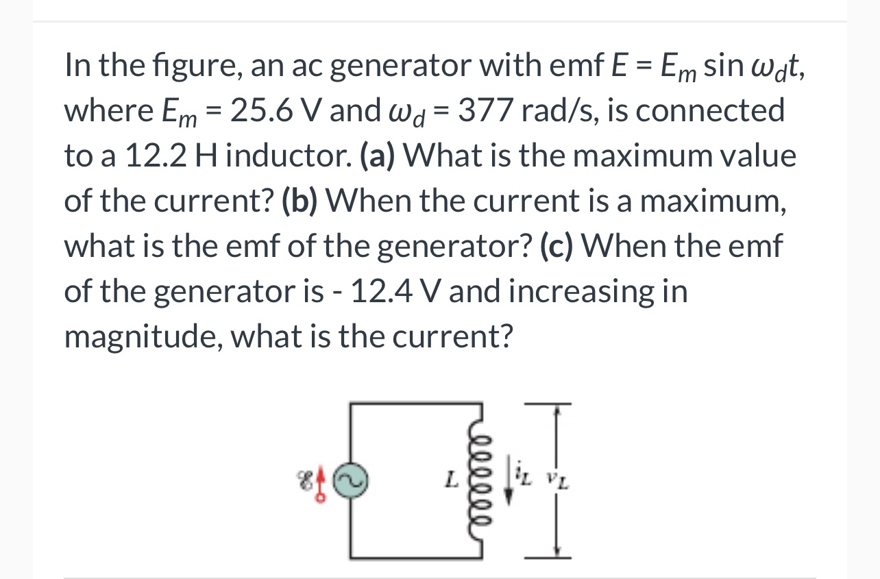 Solved In the figure, an ac generator with emf E=Emsinωdt, | Chegg.com