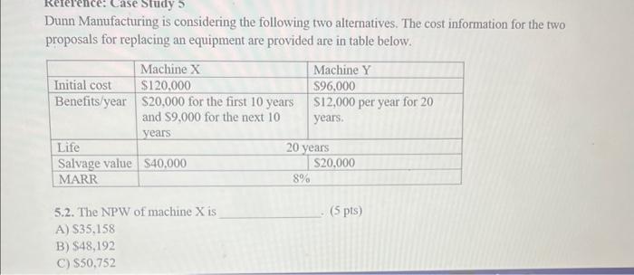 Solved Dunn Manufacturing is considering the following two | Chegg.com