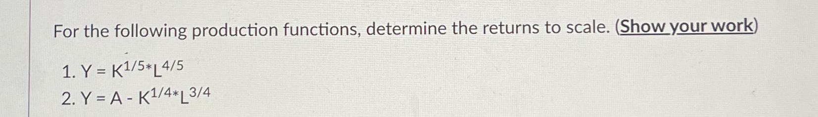 Solved For the following production functions, determine the | Chegg.com