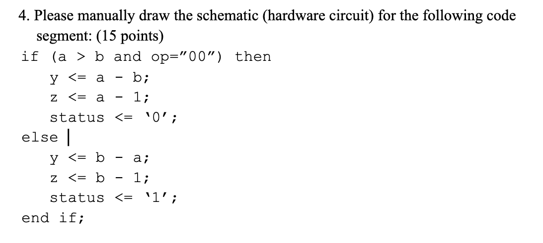 Solved Please manually draw the schematic (hardware circuit) | Chegg.com