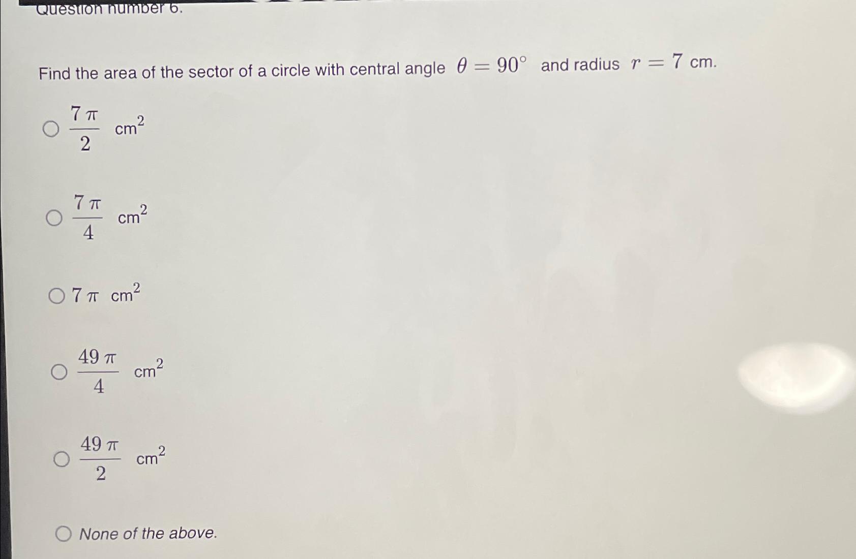 Solved Question number 6.Find the area of the sector of a | Chegg.com