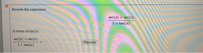 Solved Rewrite the expression sec(x) + csc() 1+tan(x) in | Chegg.com