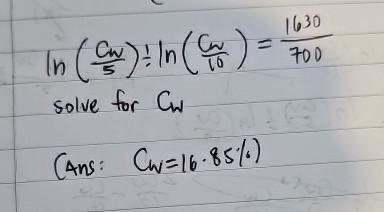 Solved ln(Cw5)÷ln(Cw10)=1630700solve for Cw(Ans: CW=16.85% ) | Chegg.com