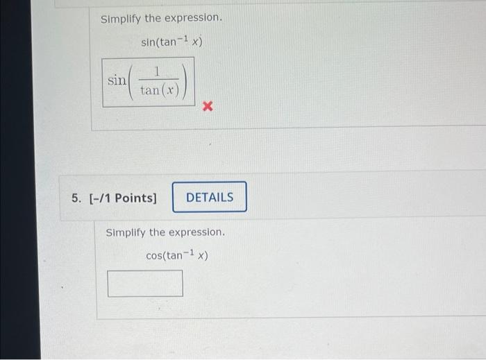Solved Simplify the expression. sin(tan−1x) -/1 Points] | Chegg.com