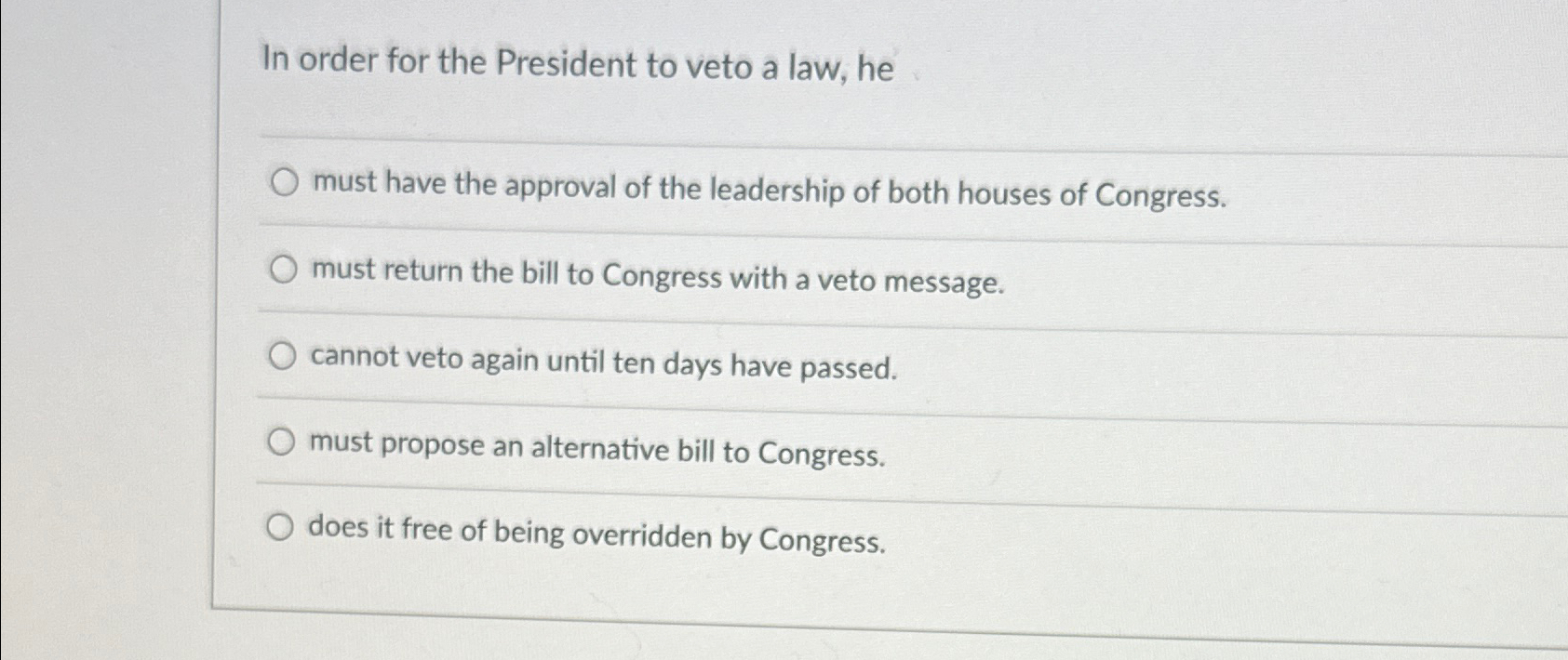 In order for the President to veto a law, hemust have | Chegg.com