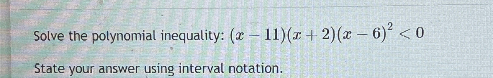 Solved Solve the polynomial inequality: | Chegg.com