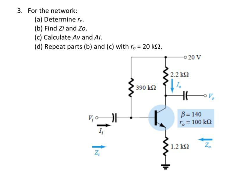 Solved 1. For the network: (a) Calculate IB, Ic and re. (b) | Chegg.com Solved 1. For the network: (a) Calculate IB, Ic and re. (b) | Chegg.com