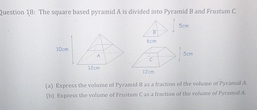 Solved uestion 18: The square based pyramid A is divided | Chegg.com