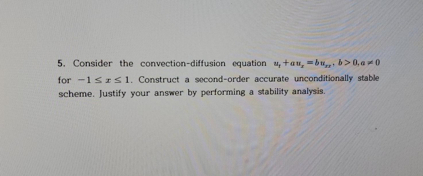 Solved 5. Consider the convection-diffusion equation u; +au, | Chegg.com