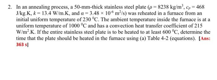 Solved 2. In an annealing process, a 50-mm-thick stainless | Chegg.com