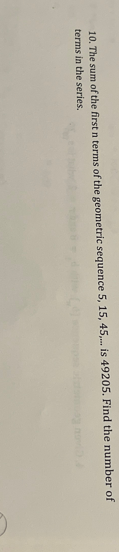 Solved The sum of the first n ﻿terms of the geometric | Chegg.com