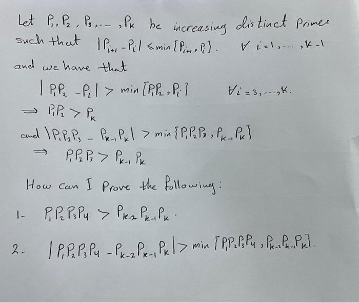 Solved Let P1,P2,P3,…,Pk be increasing distinct Primes such | Chegg.com