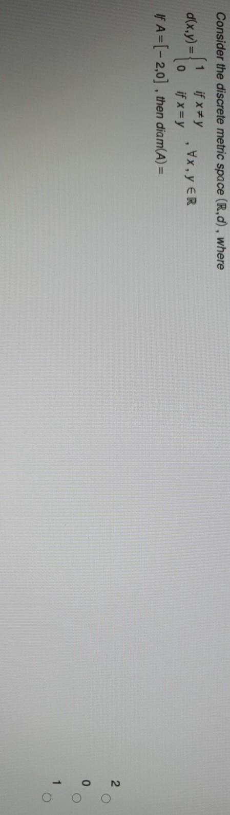 Solved Consider the discrete metric space (R,d), where 1 if | Chegg.com