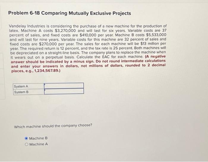 Solved Problem 6-18 Comparing Mutually Exclusive Projects | Chegg.com