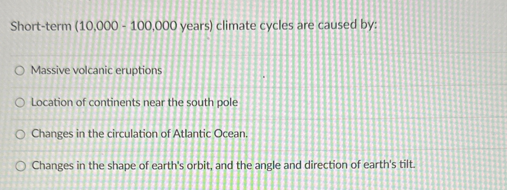 Solved Short-term (10,000 - 100,000 ﻿years) ﻿climate cycles | Chegg.com