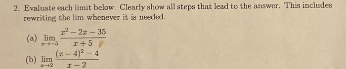 Solved 2. Evaluate each limit below. Clearly show all steps | Chegg.com